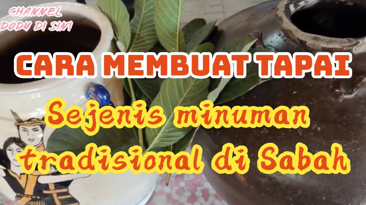 CARA BUAT TAPAI Sejenis minuman tradisi di Sabah (DODU DI SINI Episod ...