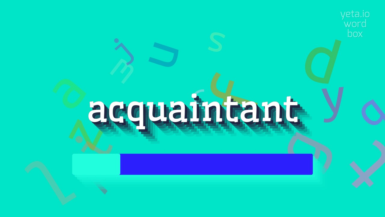 How to say "acquaintant"! (High Quality Voices) - YouTube