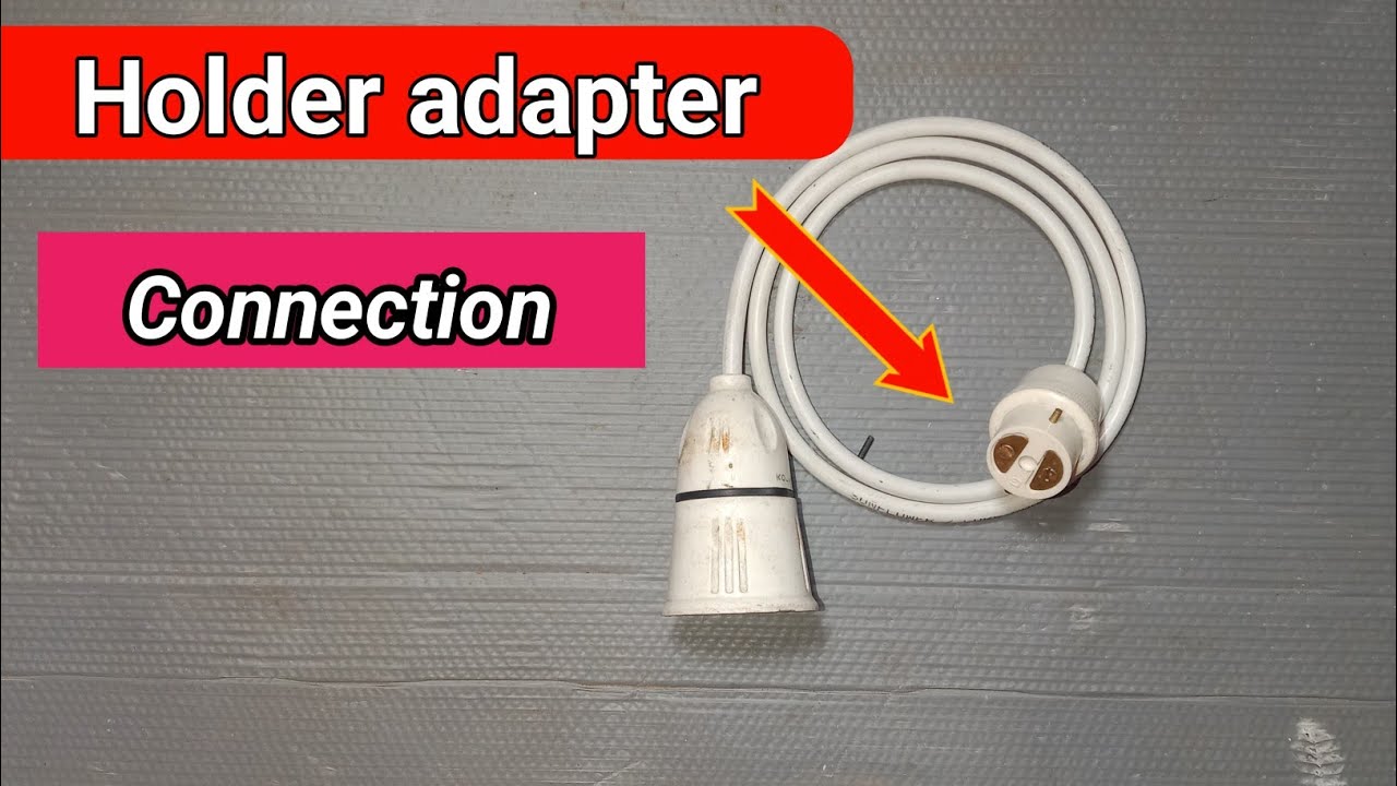 Holder Adapter connection | Bulb Holder connection - YouTube