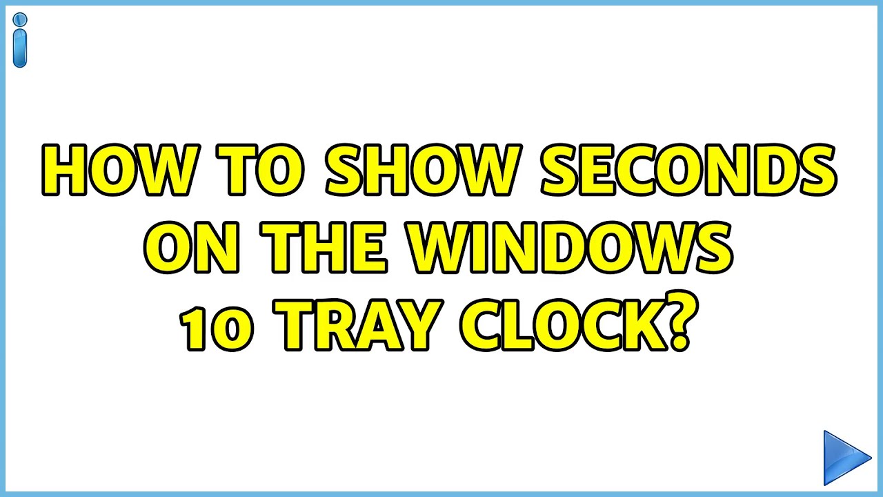 How to show seconds on the Windows 10 tray clock? (3 Solutions!!) - YouTube