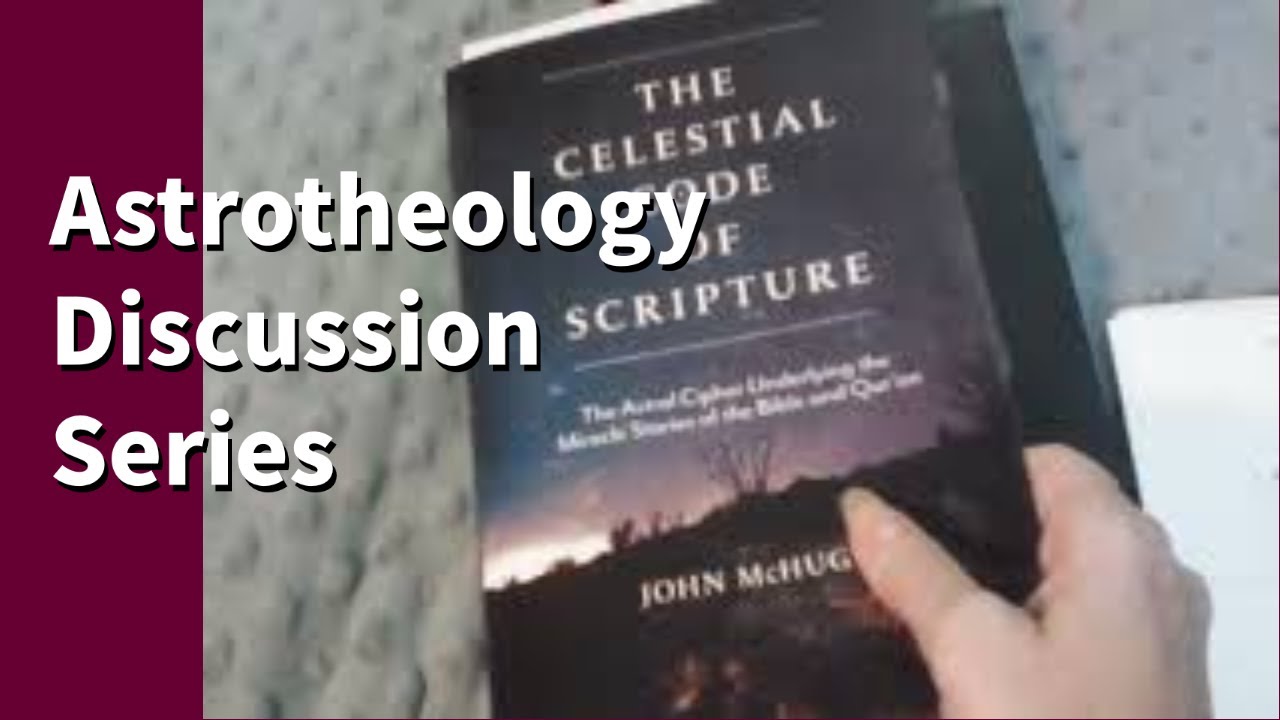 Astrotheology Discussion: Book: The Celestial Code of Scripture (2021), John McHugh (Part1 ...