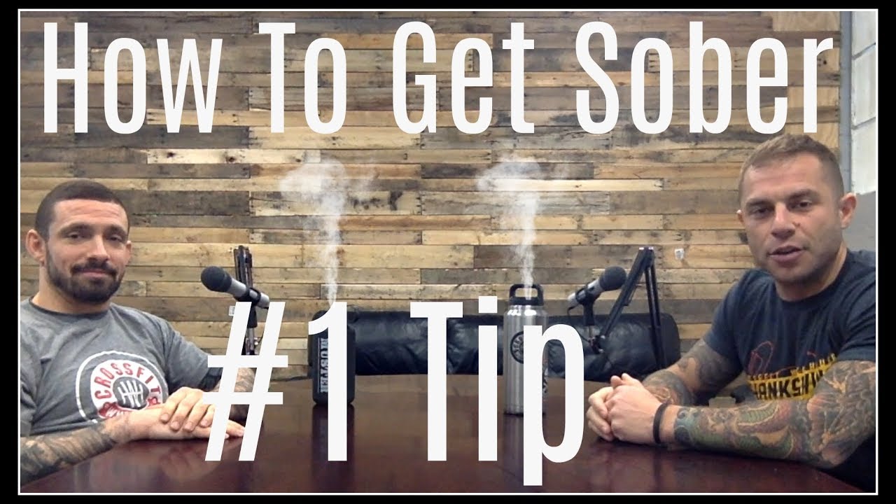 #1 Tip For How To Get Sober - From 2 Addicts With 10+ Years Of Recovery ...