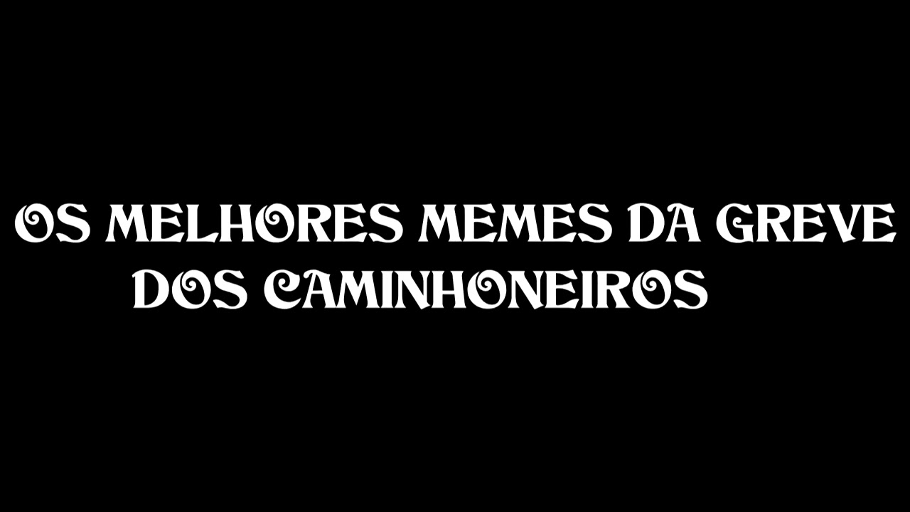 OS MELHORES MEMES DA GREVE DOS CAMINHONEIROS PARTE 1 - YouTube