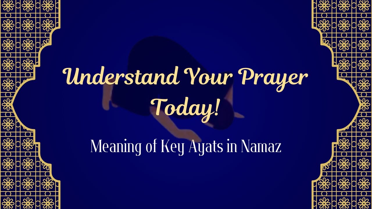 Understand the Salah |Unlock the Meaning of Ayats in Namaz: Deepen Your ...