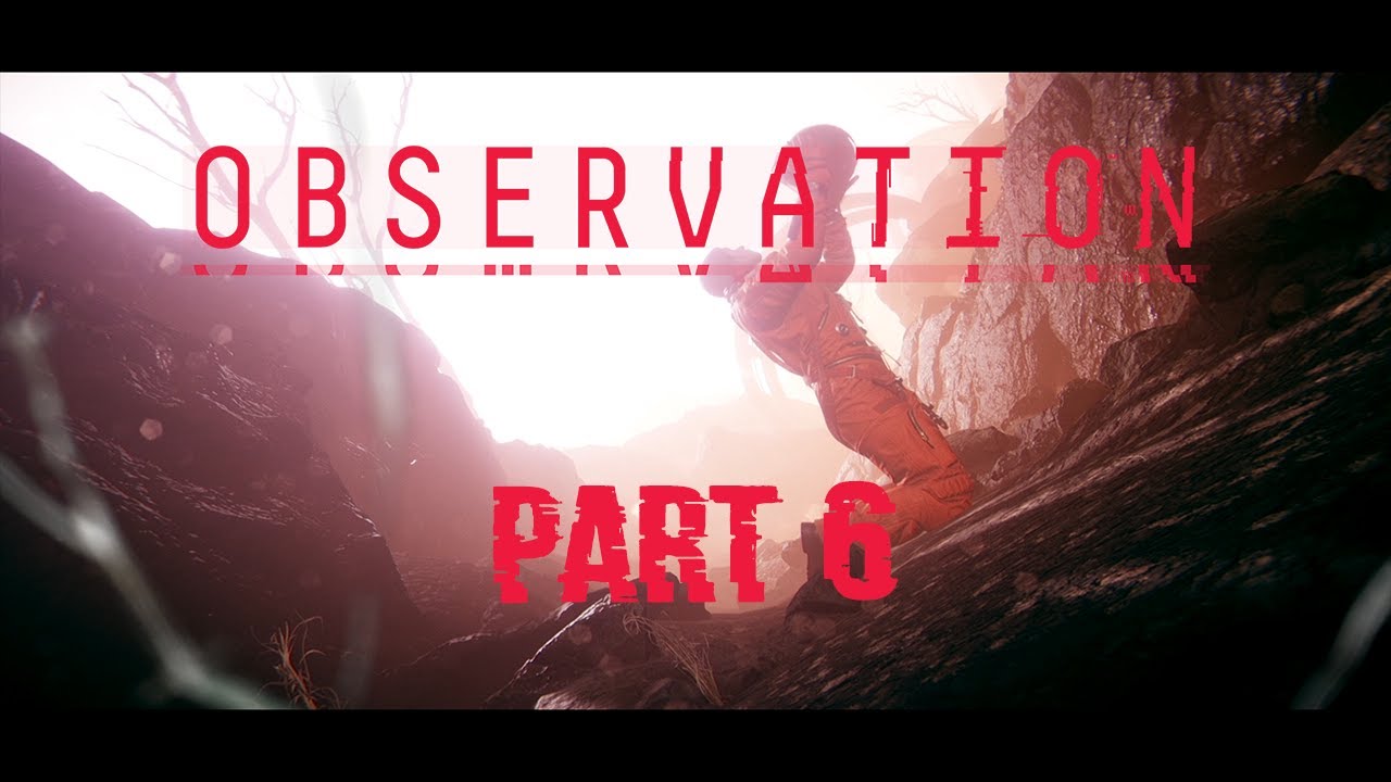 Observation Let's Play Gameplay Walkthrough - part 6 - [P] Proceed ...