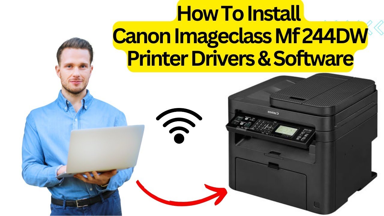 How To Install Canon Imageclass Mf 244DW Printer Drivers & Software ...