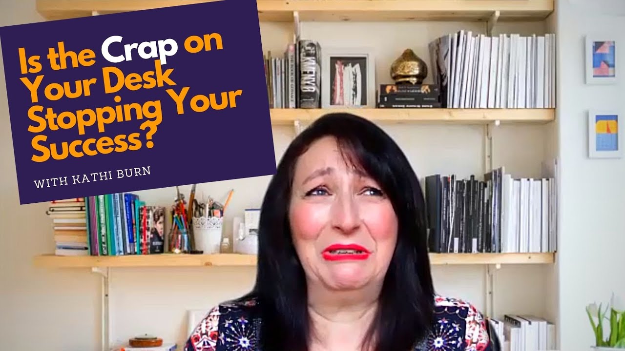 Is the Crap on Your Desk Stopping Your Success? - YouTube
