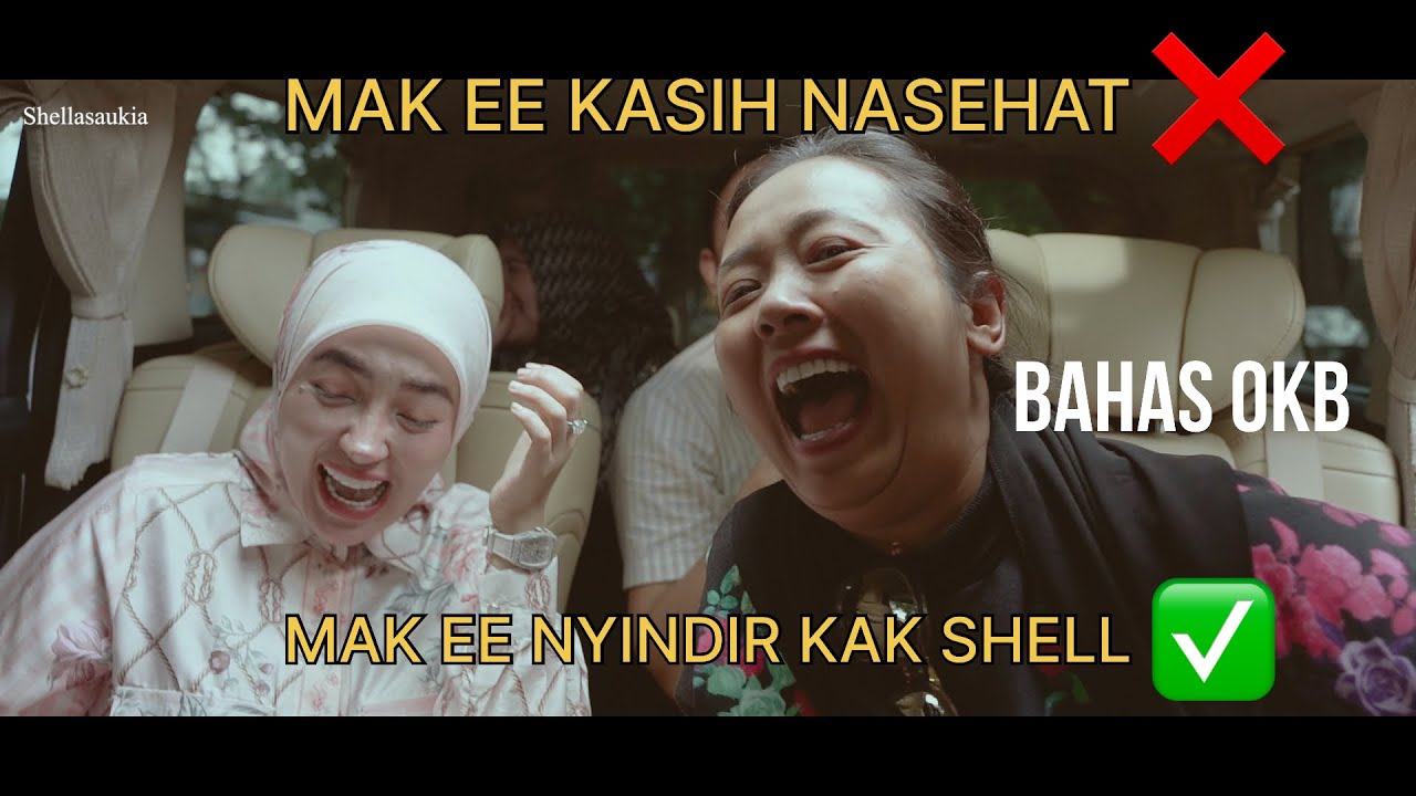 MAK EE NYINDIR KAK SHELL !! BAHAS OKB !! BINCANG BINCING BARENG SHOIMAH ...