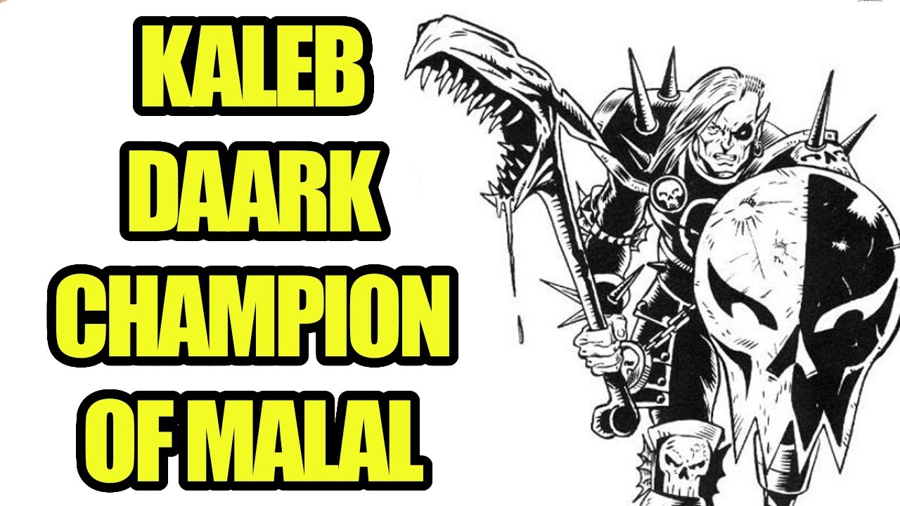 Malal's Champion - KALEB DAARK - Warhammer Fantasy Lore - YouTube