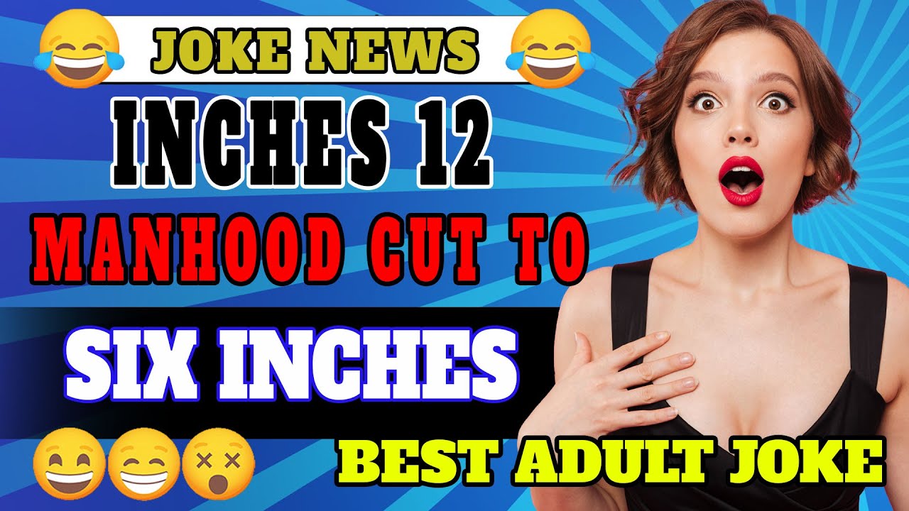 too dirty joke - manhood is 12 inches - YouTube