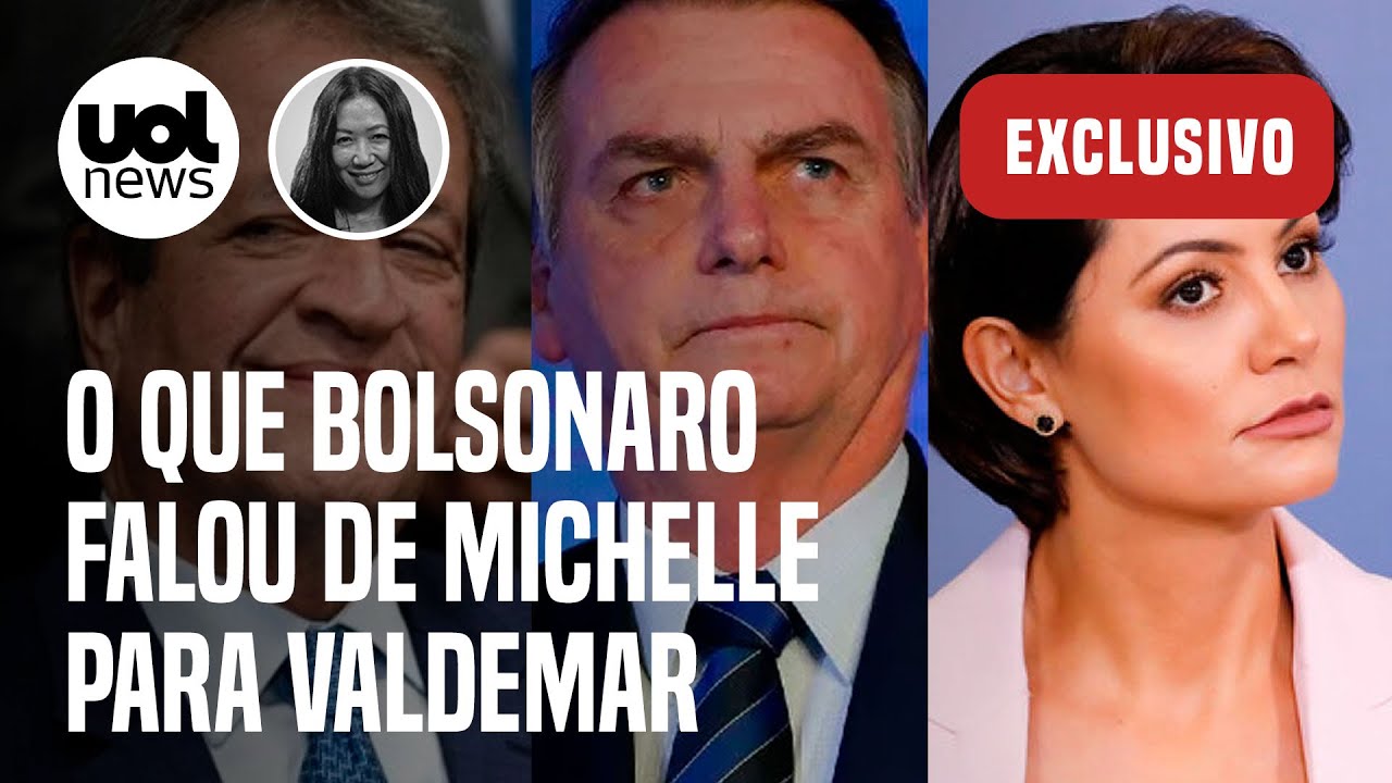 Oyama: Bolsonaro já deixou claro a Valdemar que não quer Michelle ...