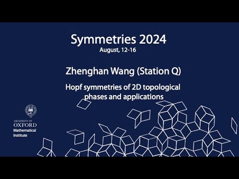 Symmetries 2024 Zhenghan Wang (Station Q) - YouTube
