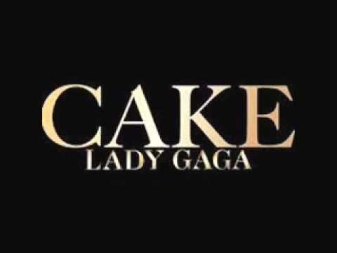 Lady gaga - cake like lady gaga