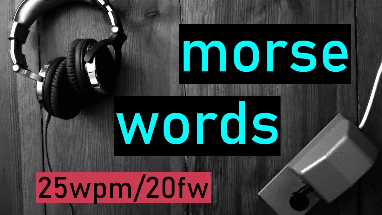 morse code practice | 25wpm | 20fw | 500 most common words | ENGLISH - YouTube
