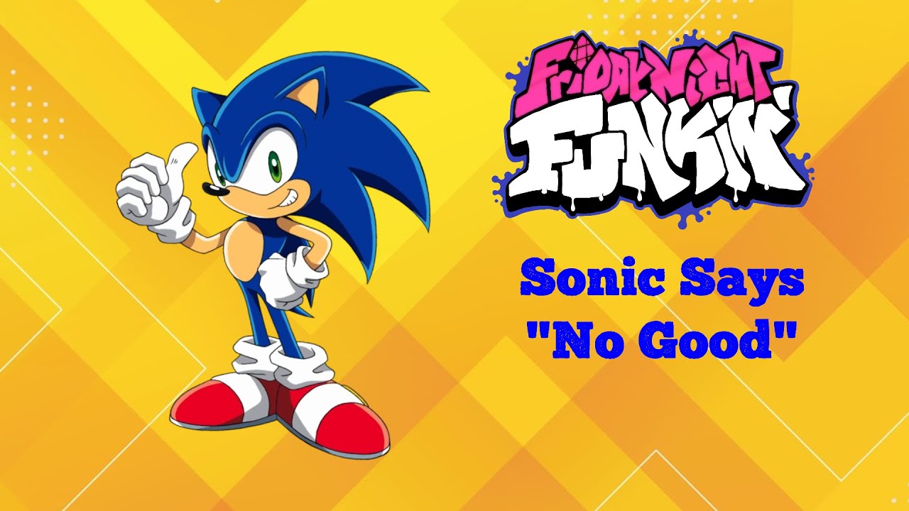 Sonic Says "No Good" - FNF - YouTube