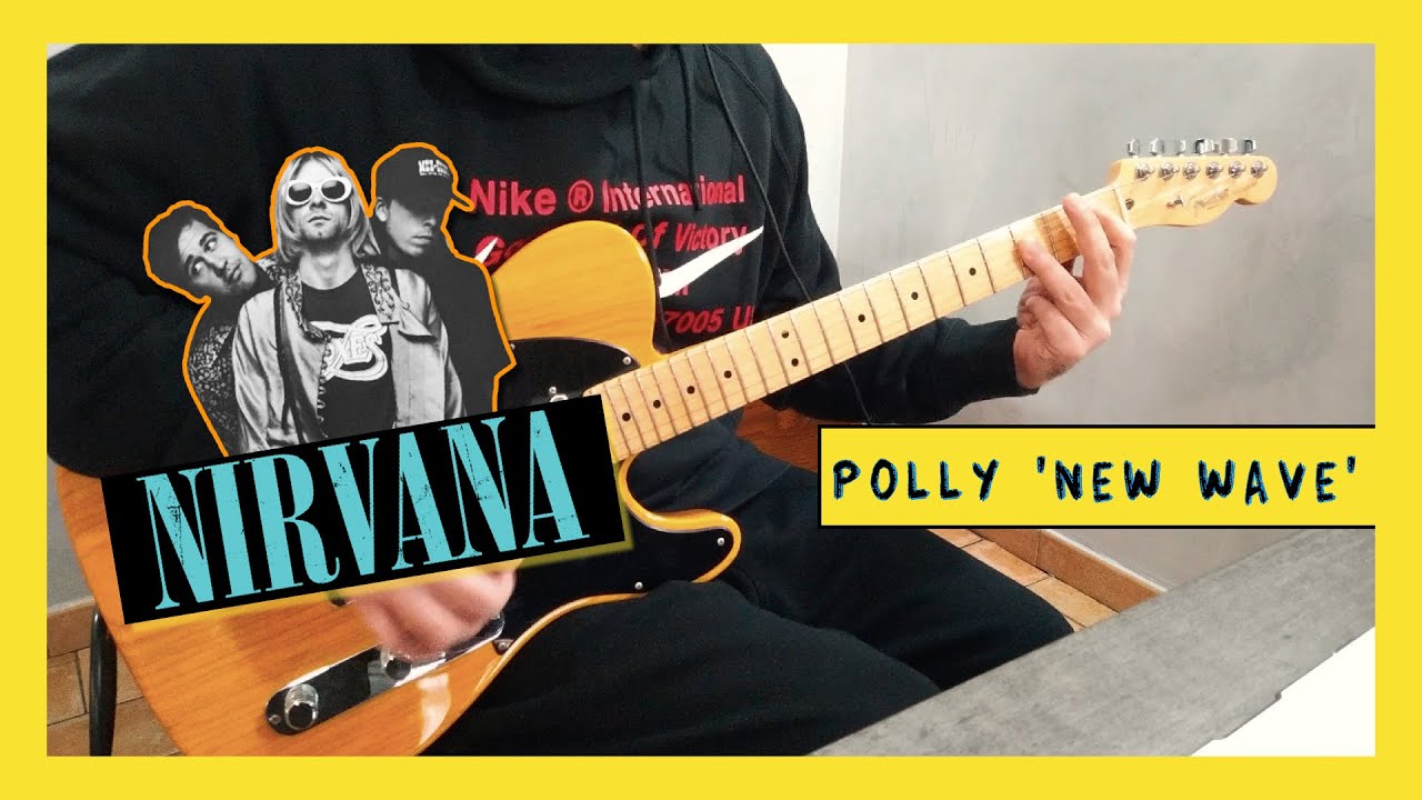 NIRVANA - Polly "New Wave" (Guitar Cover) - YouTube