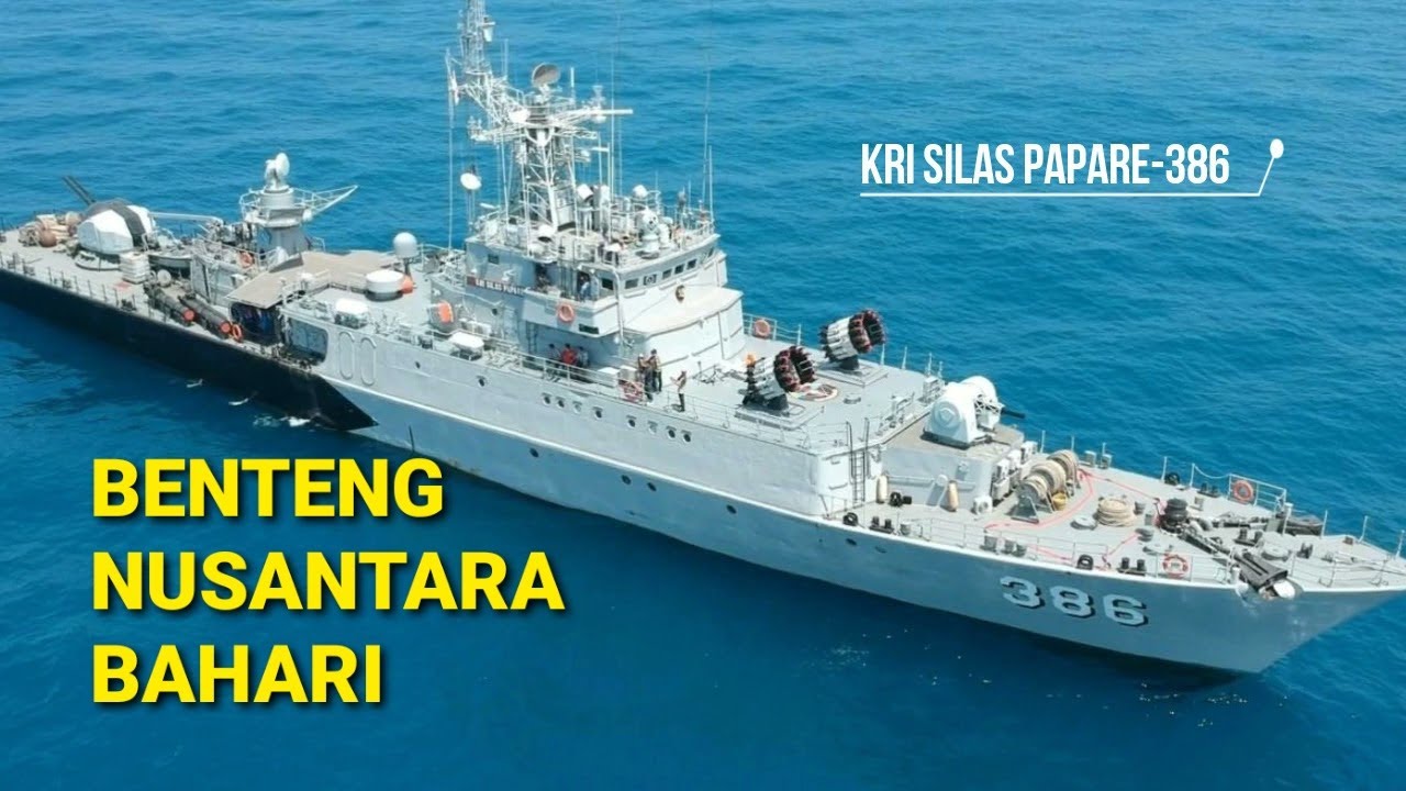 kRI SILAS PAPARE (386) BENTENG NUSANTARA BAHARI - YouTube