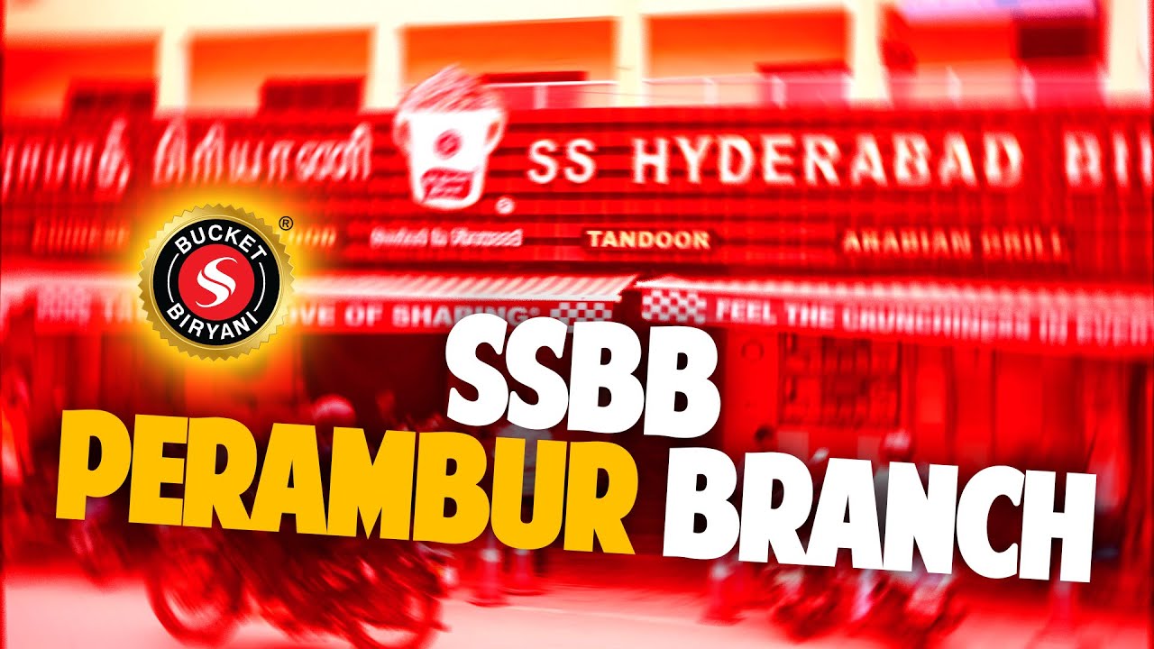 SSBB | PERAMBUR BRANCH | SSBUCKETBIRYANI - YouTube