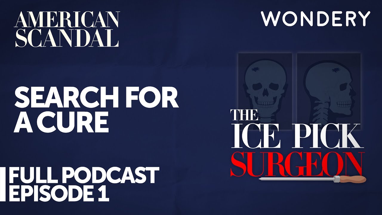 The Ice Pick & Lobotomy Surgeon: Search for a Cure | American Scandal ...