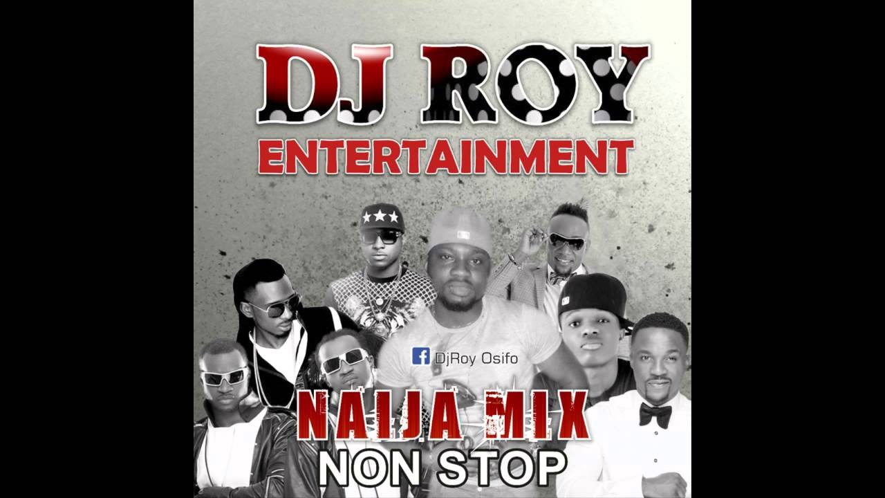 Naija Mix Non Stop Vol.1 Mix By D.j Roy 2014 - YouTube