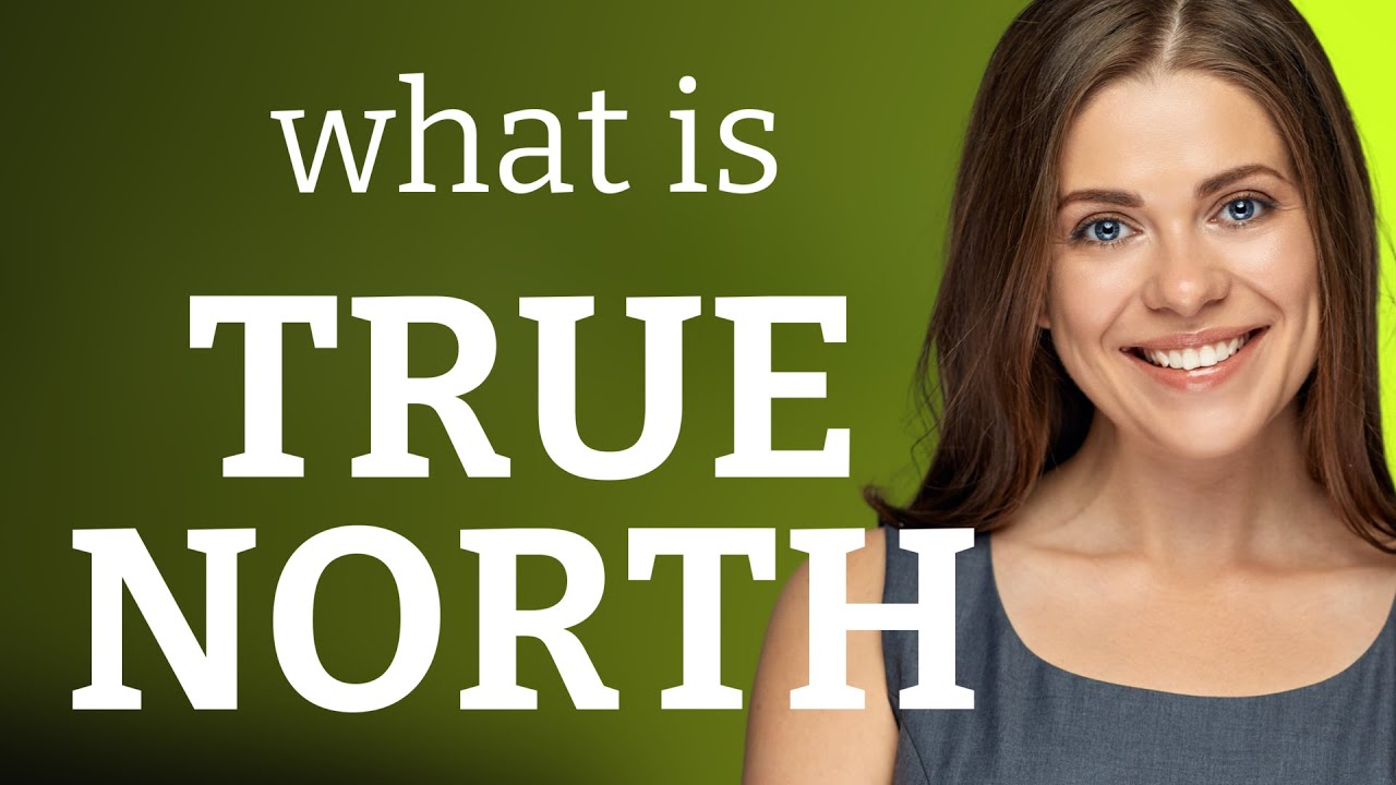 Finding Your True North: Understanding Its Meaning in English - YouTube