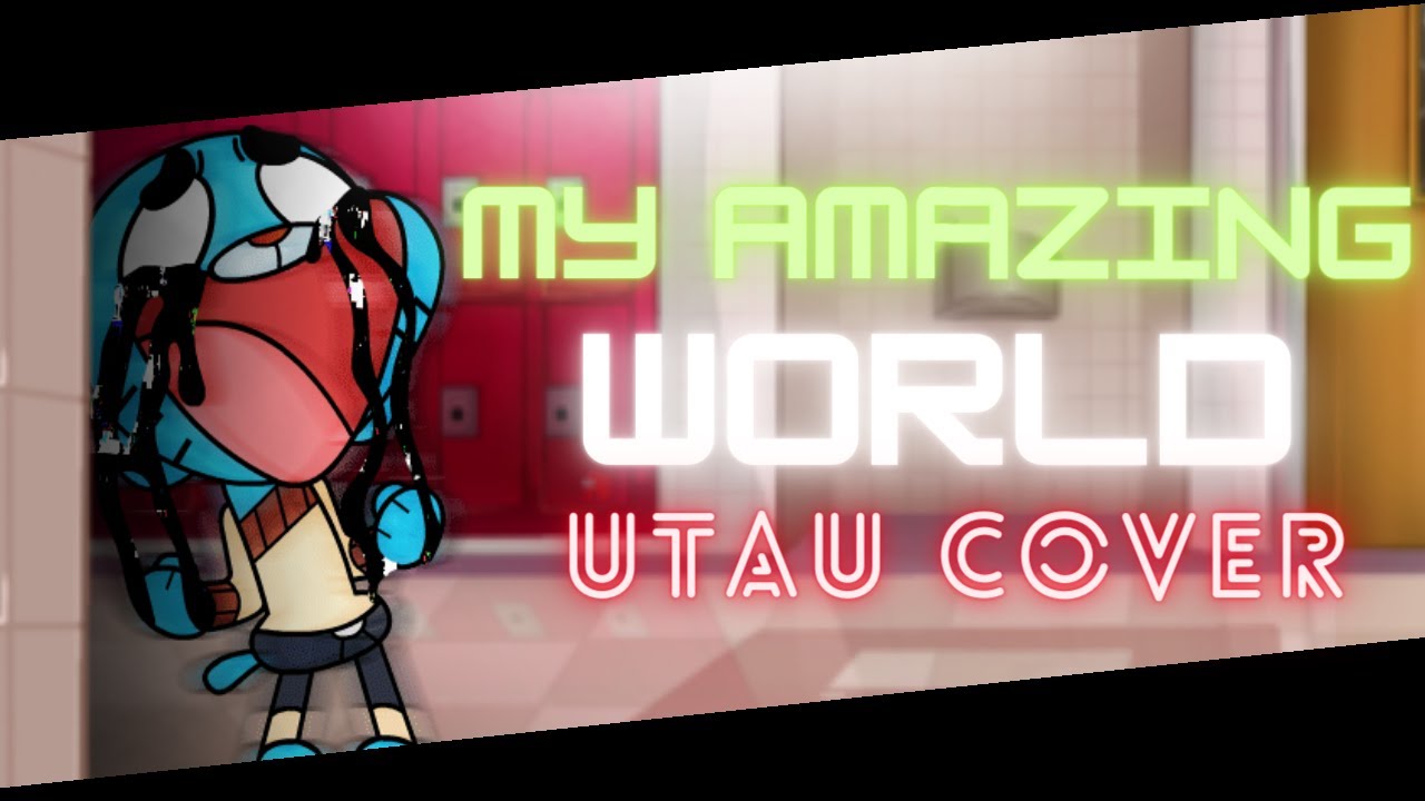 My Amazing World [UTAU Cover] +UST - FnF Pibby Apocalypse - YouTube