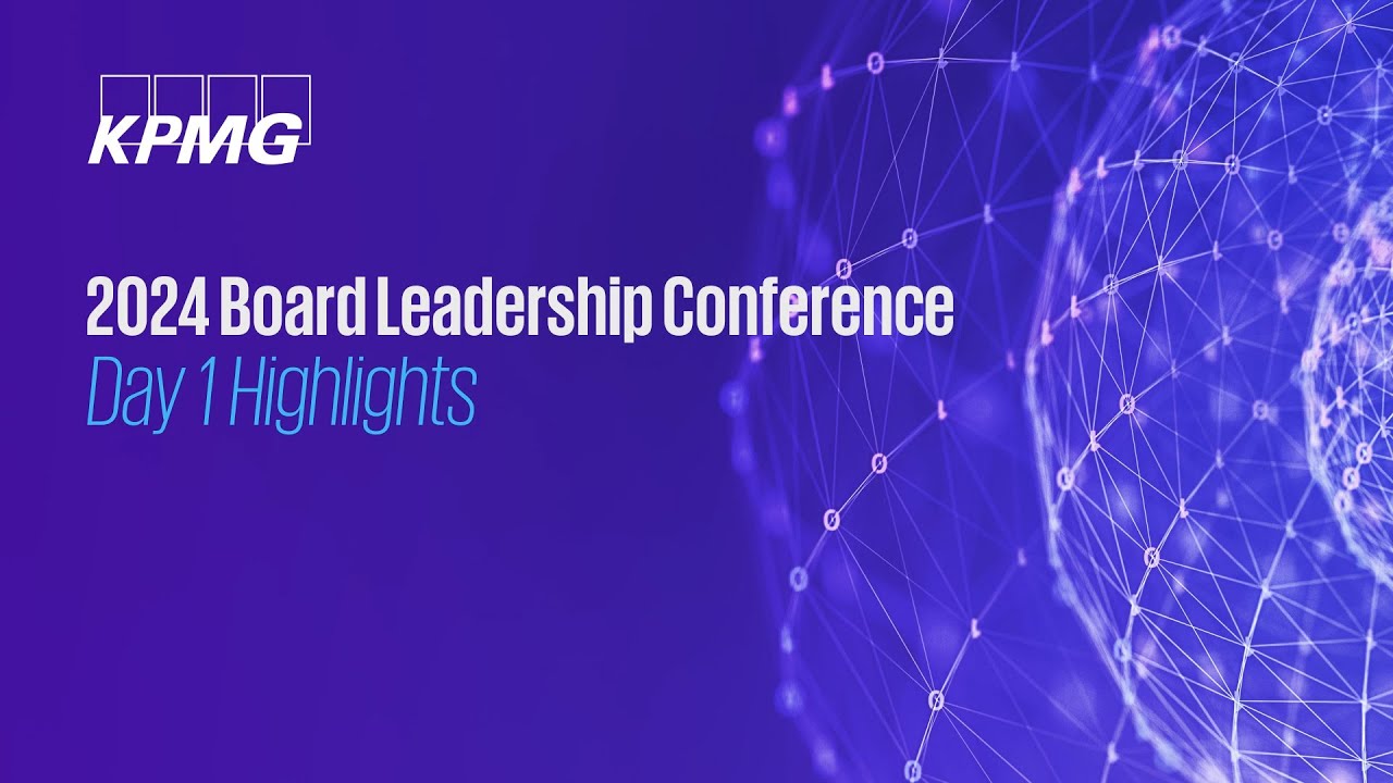 KPMG 2024 Board Leadership Conference – Day 1 Highlights - YouTube