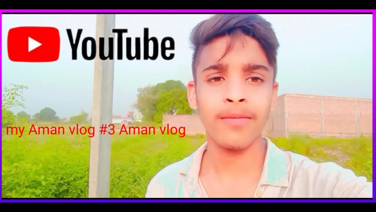 my Aman vlog - YouTube