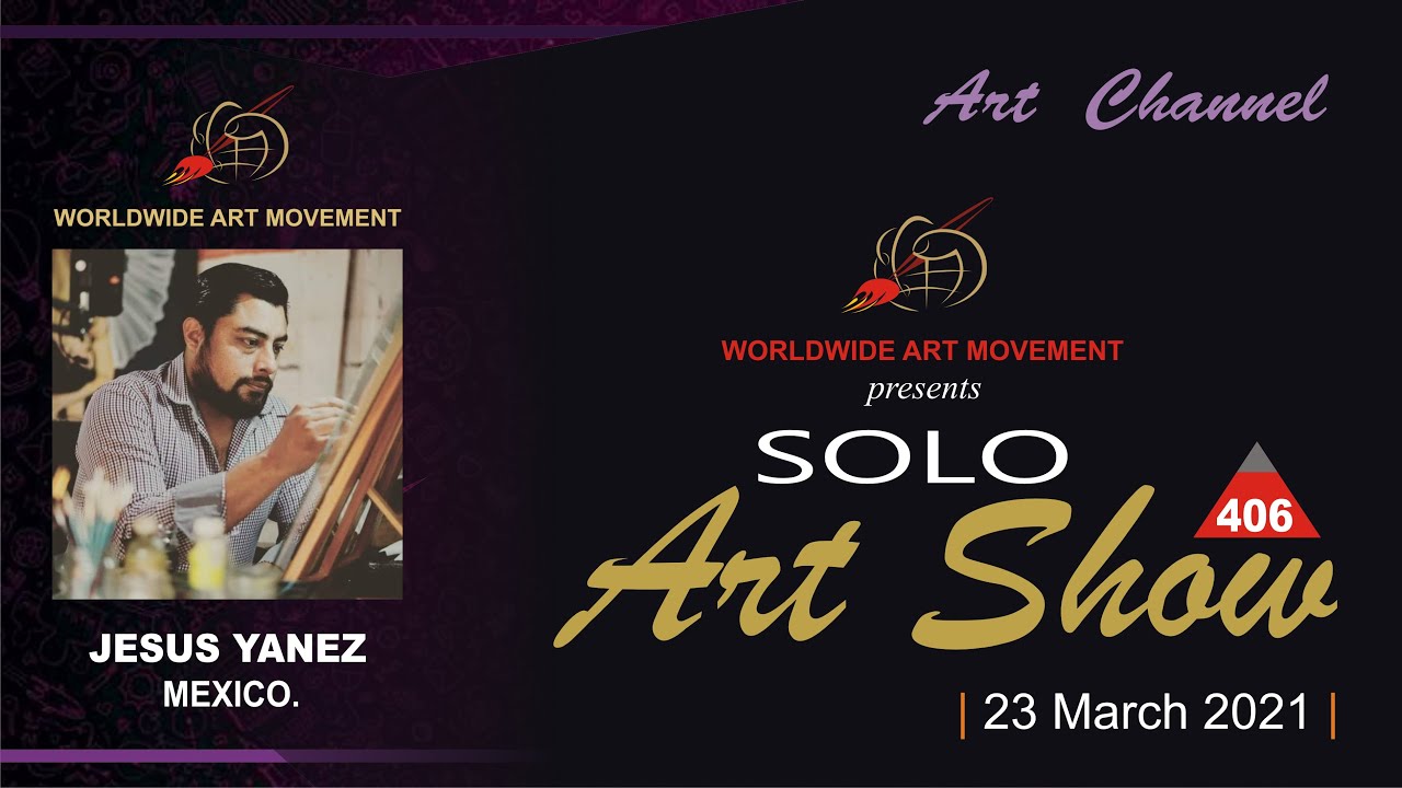 " JESUS YANEZ " - SOLO ART SHOW - YouTube
