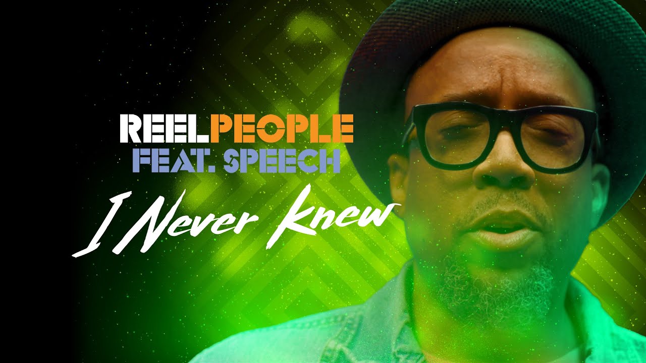 Reel People feat. Speech - I Never Knew (Official Music Video) - YouTube