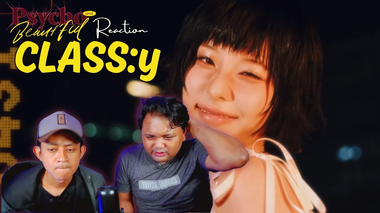 Ngobrolin Kesan Pertama CLASS:y "Psycho and Beautiful“ - YouTube
