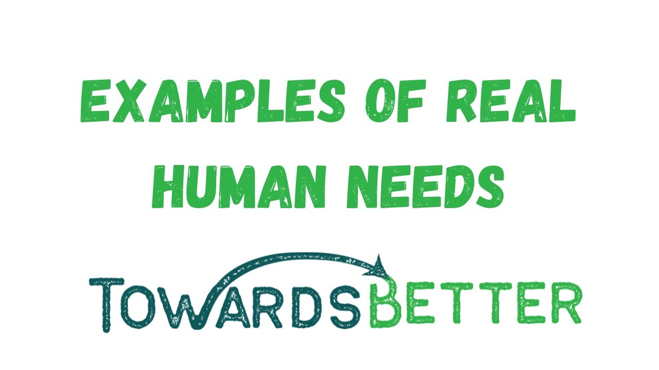 Examples of Real Human Needs - YouTube