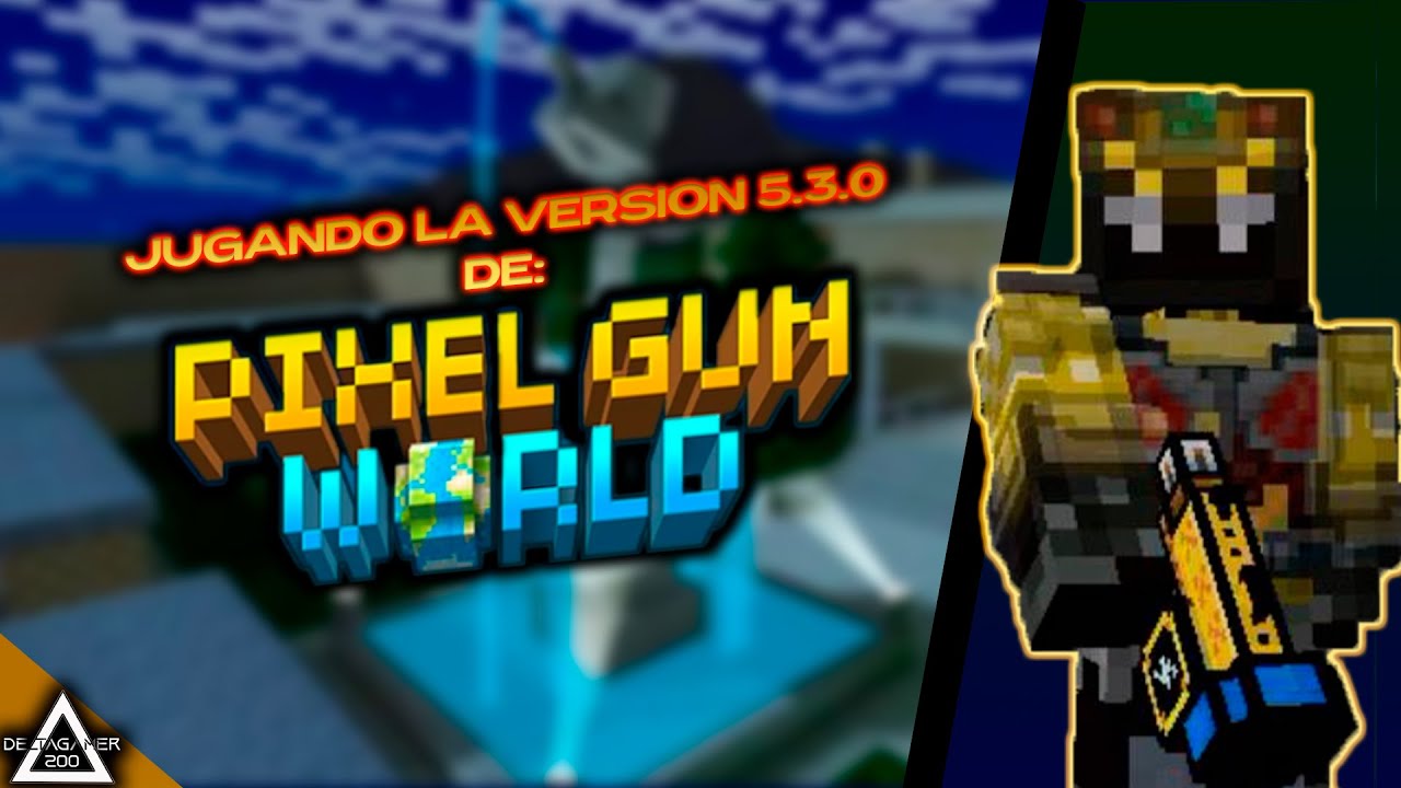 Lo que debes saber sobre la actualización 5.3.0 en Pixel Gun World ...