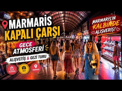 Marmaris Kapalı Çarşı Nasıl Bir Yer? Gece Atmosferi ve Alışveriş Sokaklarını Birlikte Geziyoruz!