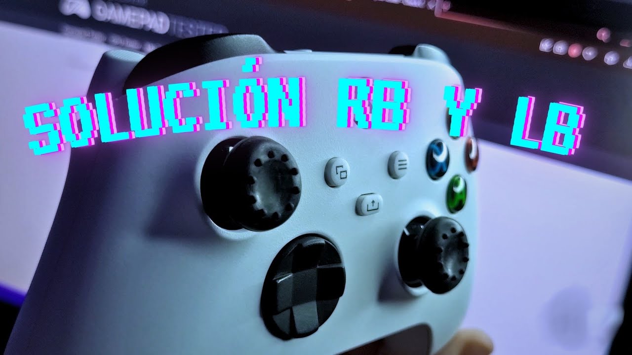 REPARAR RB y LB de control XBOX SERIES - YouTube