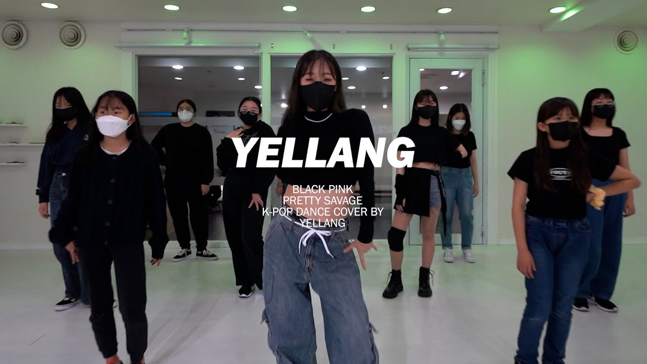 BLACK PINK - PRETTY SAVAGE l YELLANG K POP DANCE - YouTube