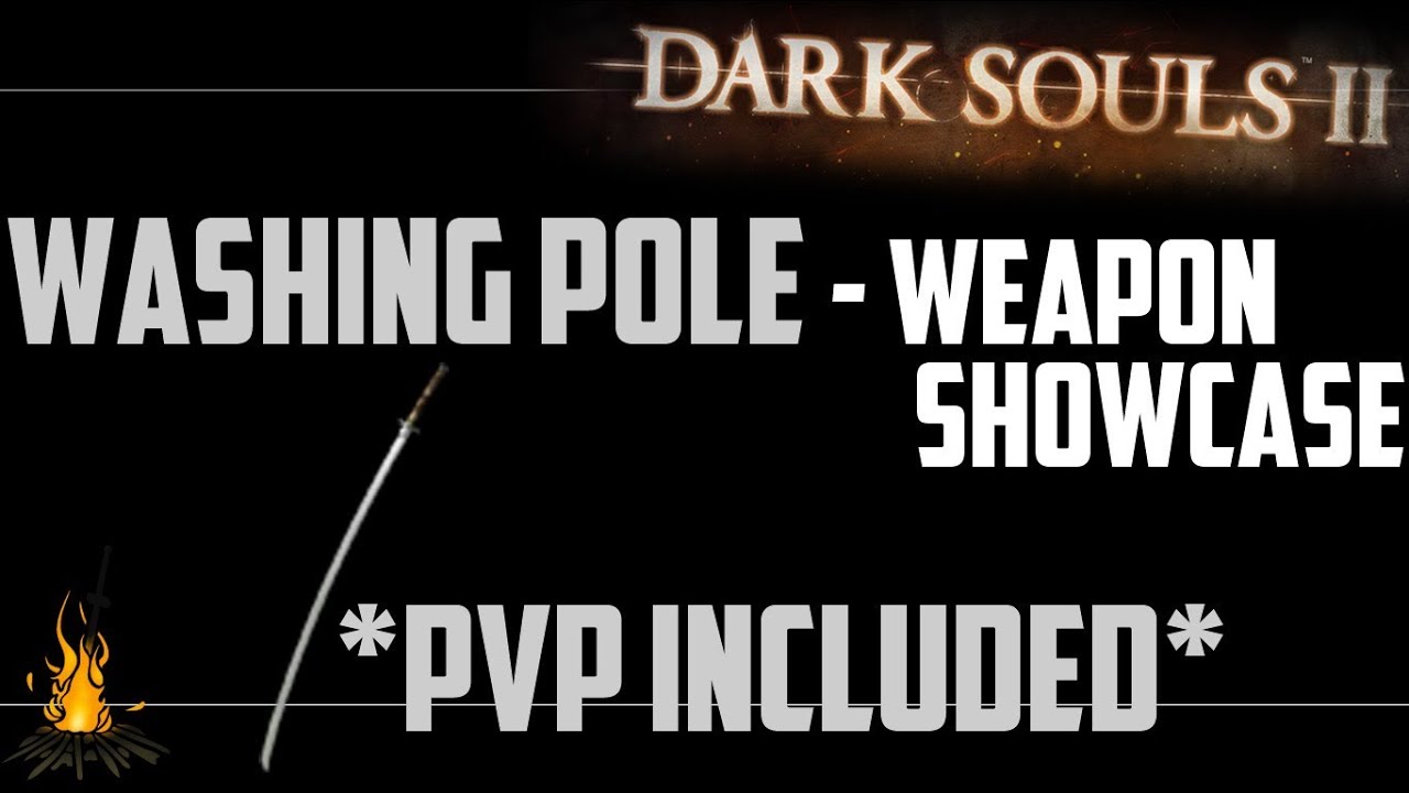 Washing Pole - Weapon Showcase for Dark Souls 2 - YouTube