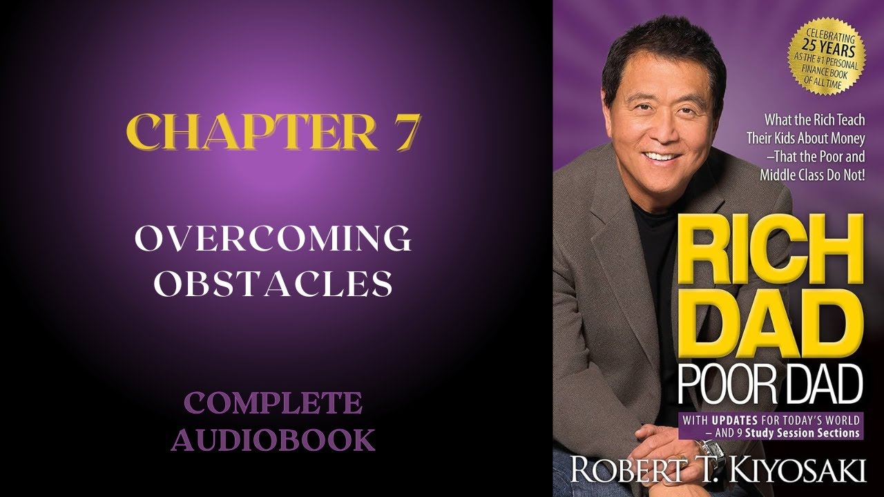 RICH DAD POOR DAD Chapter 7 Overcoming Obstacles | By Robert Kiyosaki | Complete Audio - YouTube