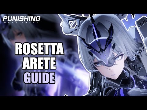 THE COMPLETE GUIDE TO ROSETTA ARETE | Punishing Gray Raven