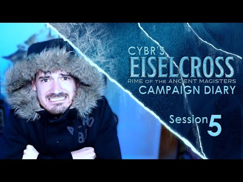 Cybr's Eiselcross Campaign Diary - Session 5 - YouTube