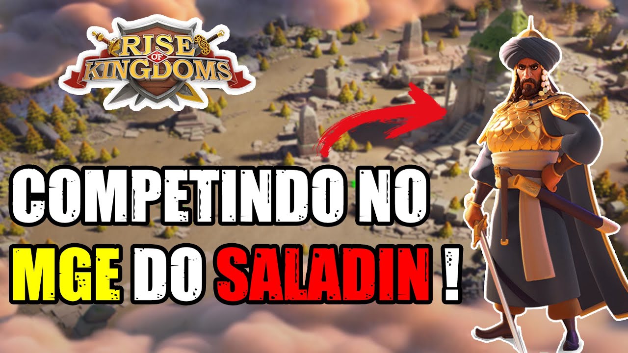 🔴AO VIVO- 🚩COMPETINDO NO MGE SALADIN - Rise Of Kingdoms #rok - YouTube