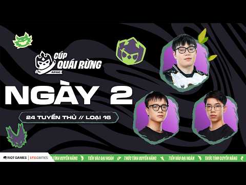 NGÀY 2 – GIẢI ĐẤU NGOẠI HẠNG APAC: CÚP QUÁI RỪNG | RRQ YBY1, A LONG, VP MARIS,... | ĐTCL MÙA 18