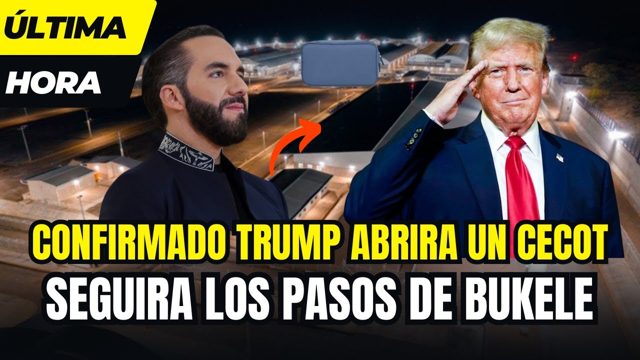 BOMBAZO TRUMP A NUNCIA QUE ABRIRA SU PROPIO CECOT PARA IMPLEMENTAR ...