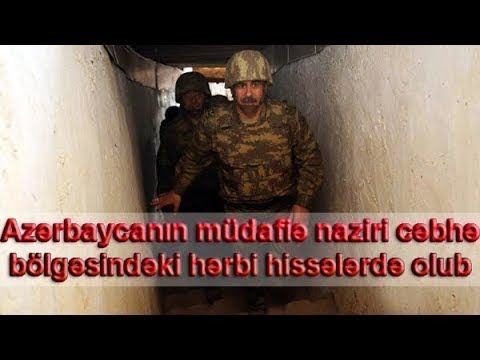 Azərbaycanın müdafiə naziri cəbhə bölgəsindəki hərbi hissələrdə olub