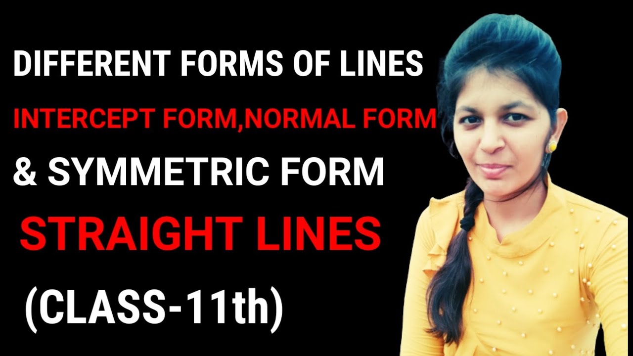 DIFFERENT FORMS OF LINE(INTERCEPT FORM,NORMAL FORM &SYMMETRIC FORM)-11 ...