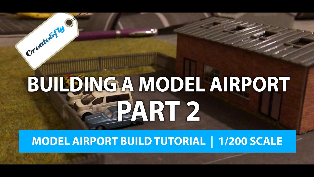 BUILDING A 1/200 SCALE MODEL AIRPORT - PART 2 - YouTube