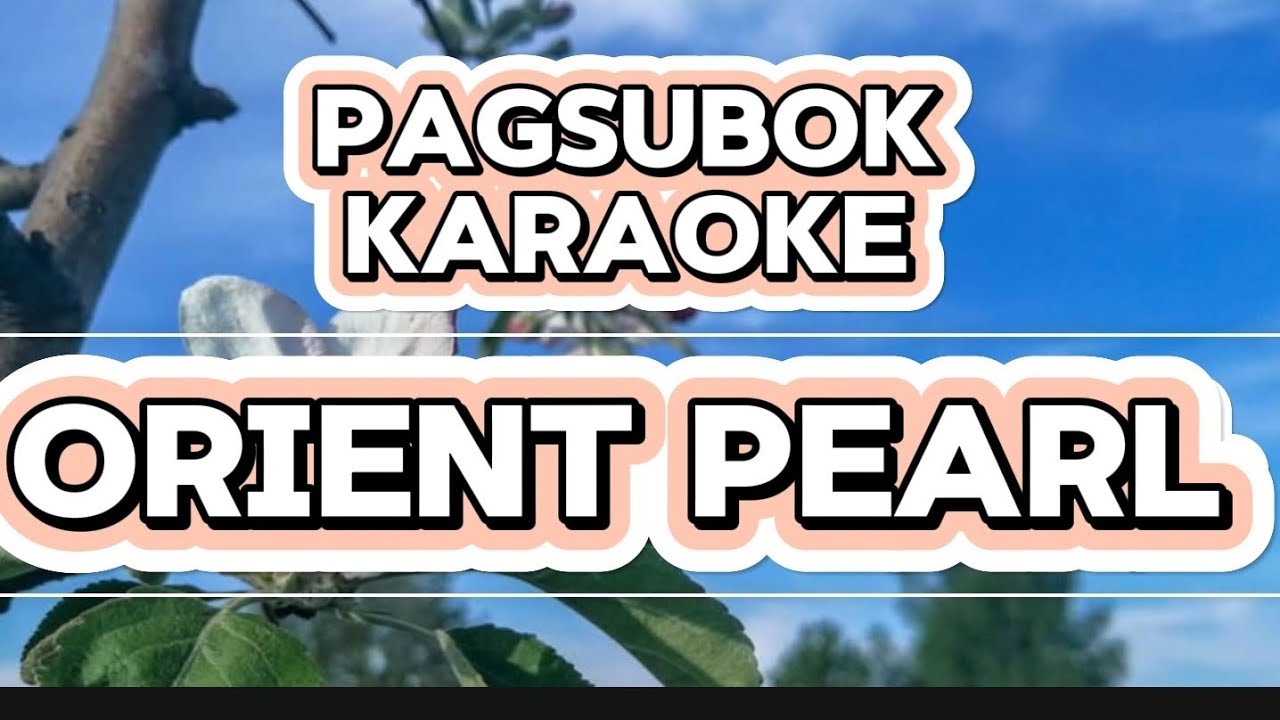 PAGSUBOK KARAOKE VERSION BY:ORIENT PEARL #PAGSUBOK #karaoke - YouTube