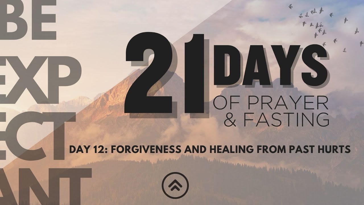 Day 12 | Forgiveness and Healing from Past Hurts - YouTube