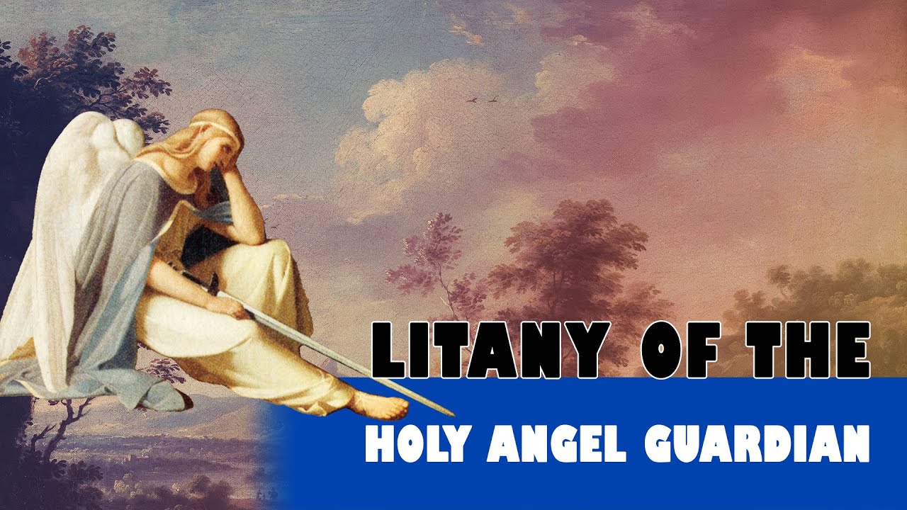 Litany of the Holy Guardian Angel - YouTube
