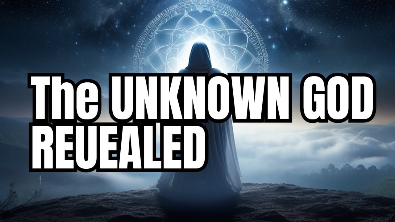 The Unknown God is Revealed - YouTube
